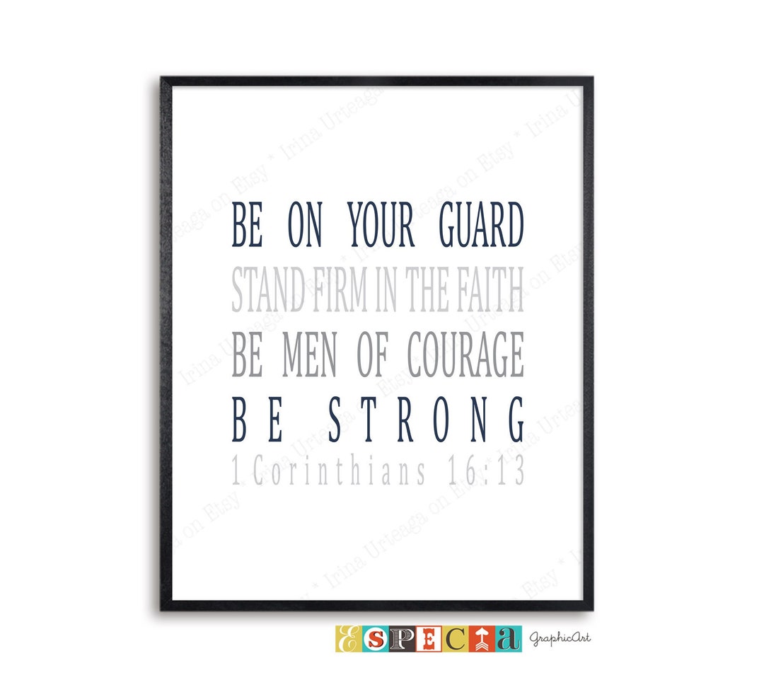 1 Corinthians 16 13 Printable Poster, Be on Your Guard Stand Firm in ...