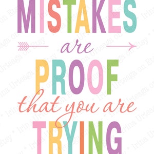Mistakes Are Proof That You Are Trying Printable Poster for DIY Girl ...