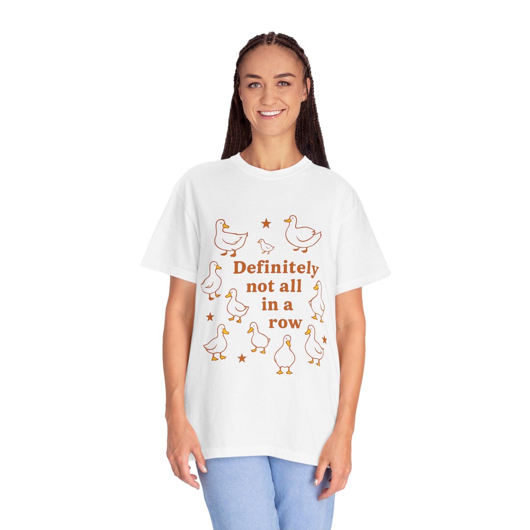 Definitely Not All in a Row T-shirt | Quirky Duck Illustration - Etsy