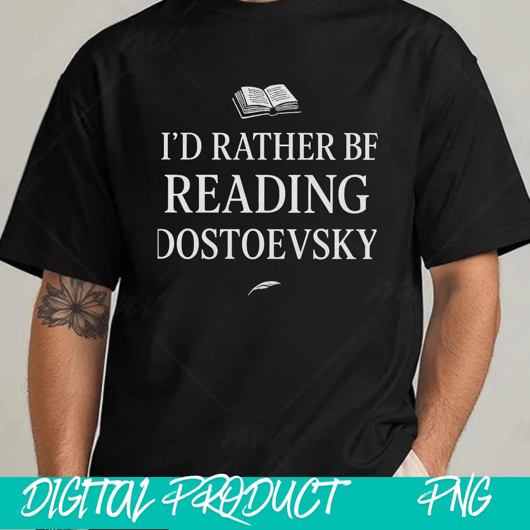 Dostoevsky Quote PNG: Book Lover Shirt Design (digital Download) - Etsy