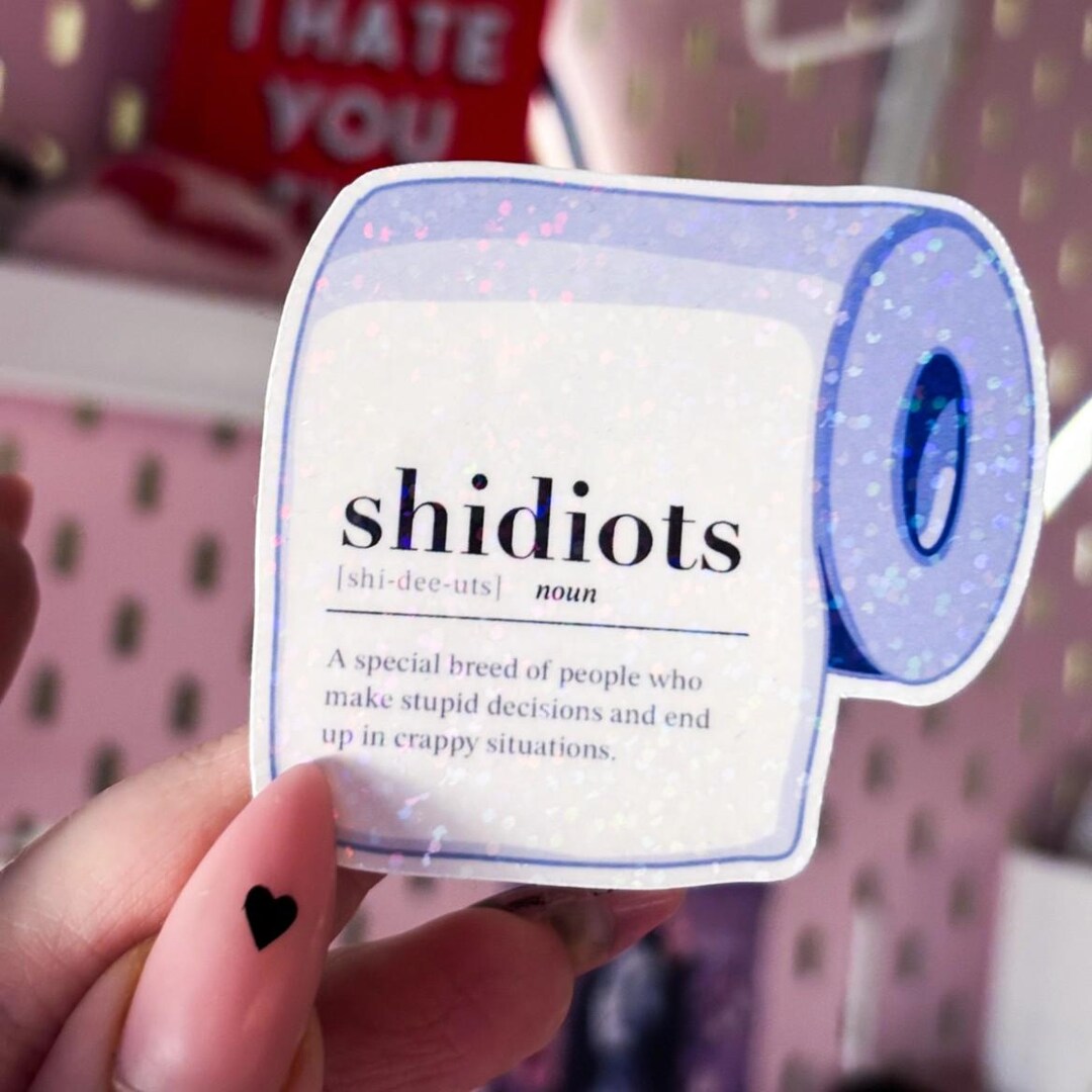 Shidiots Sticker, Funny Bathroom Humor Vinyl Sticker, Toilet Joke Decal ...