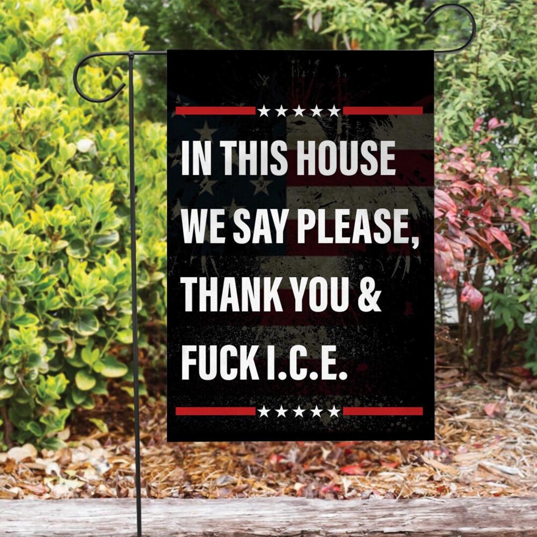 Fvck ICE Political Yard Flag, in This House We Say Flag, Anti Trump ...