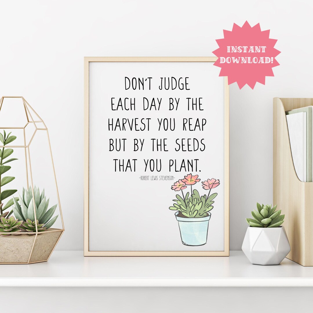 Printable Robert Louis Stevenson Quote Wall Art, Don’t Judge Each Day ...