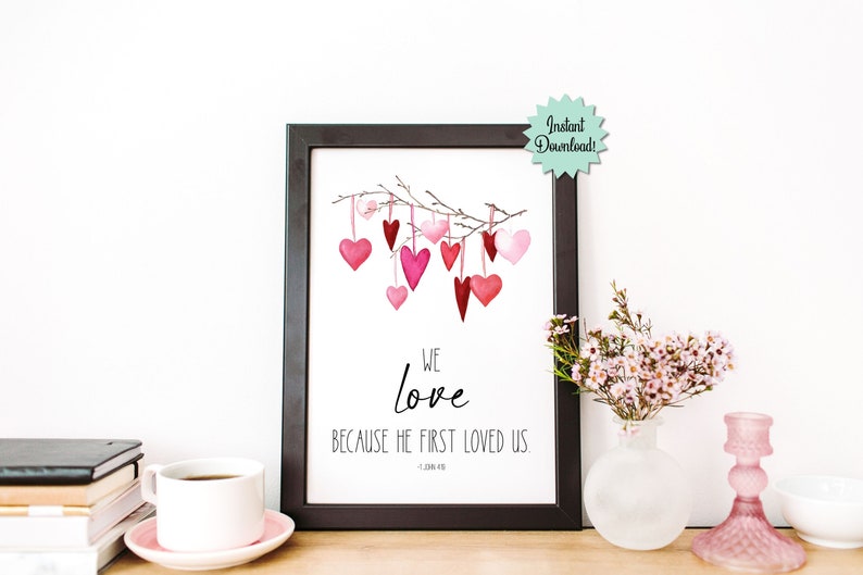 Printable Valentine Wall Art, Scripture Wall Art, 1 John 4:19 Wall Art ...