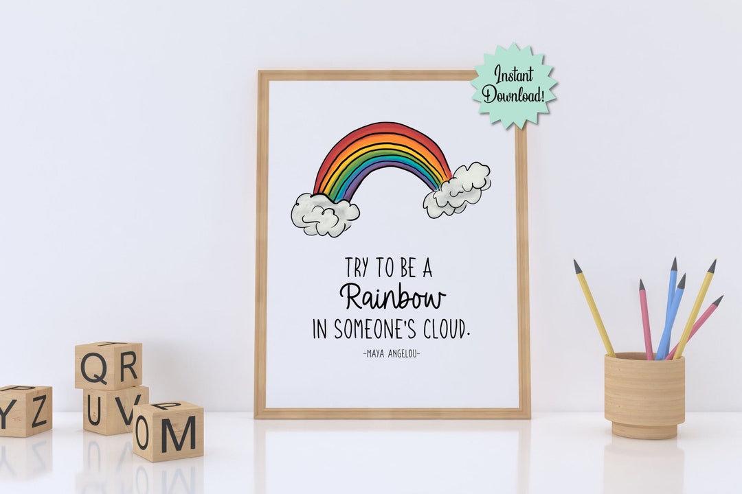 Printable Wall Art, Try to Be Someone's Rainbow, Maya Angelou Quote - Etsy