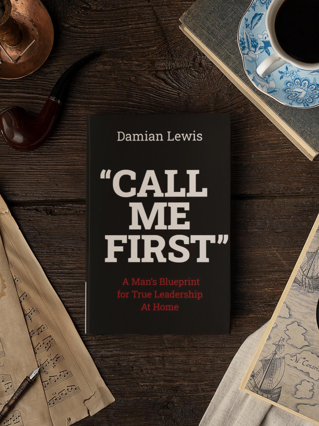 Call Me First Book | A Man’s Blueprint for Leadership at Home | Guide ...