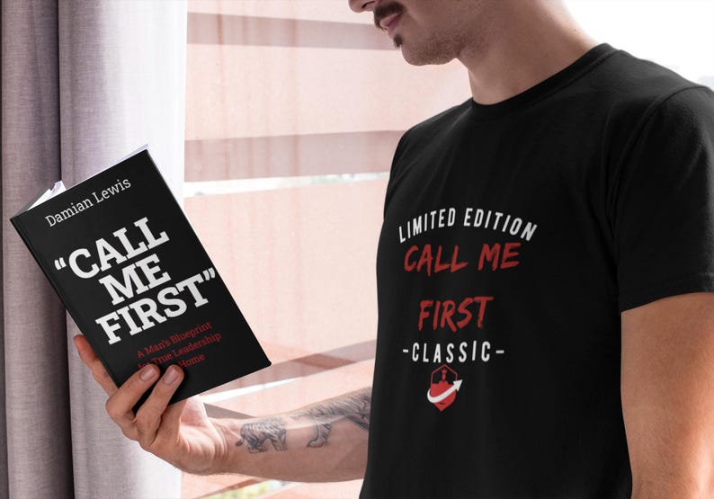 Call Me First Book | A Man’s Blueprint for Leadership at Home | Guide ...