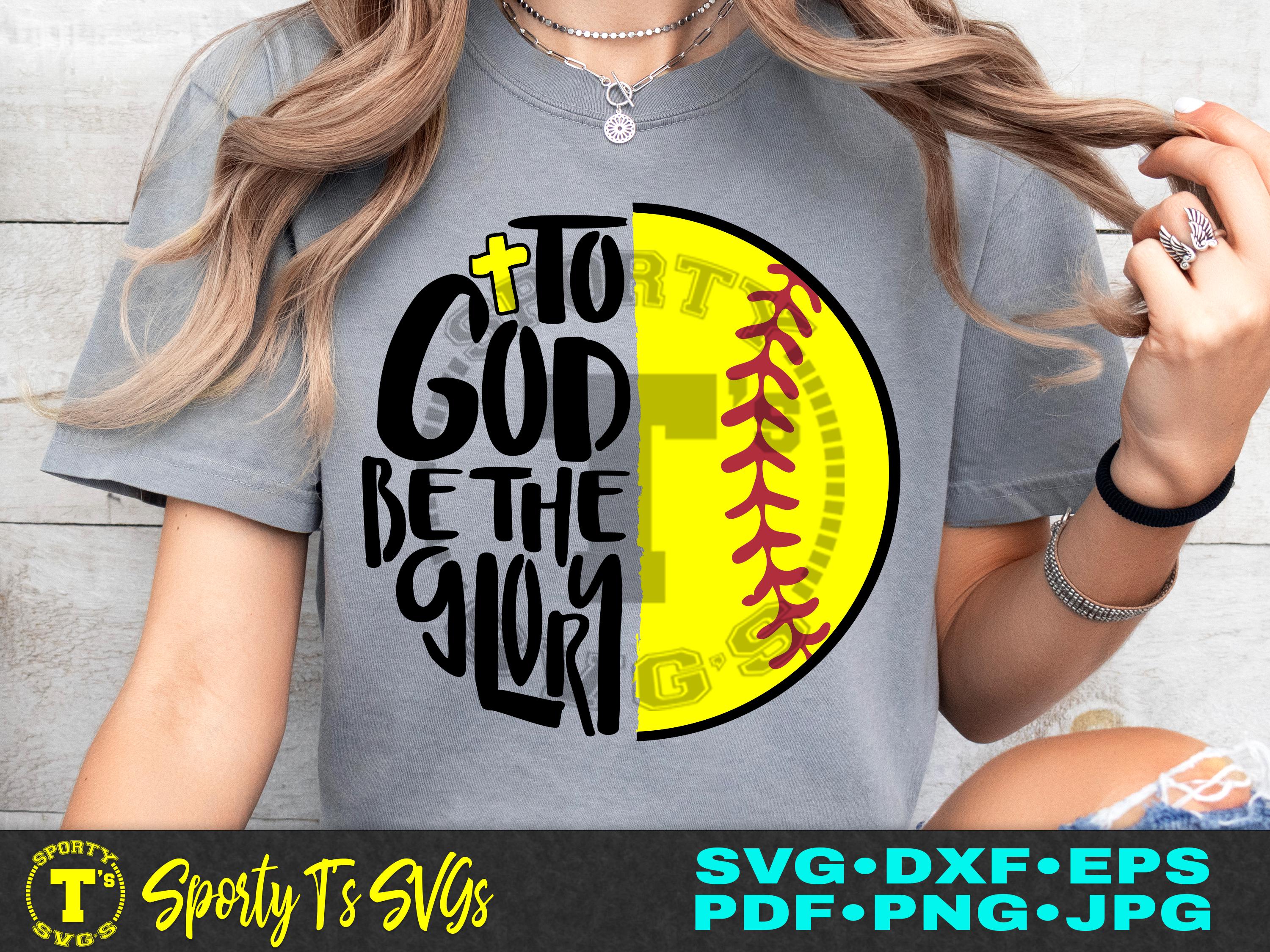 To God Be the Glory Svg, Christian Softball Shirt, Christian Softball ...