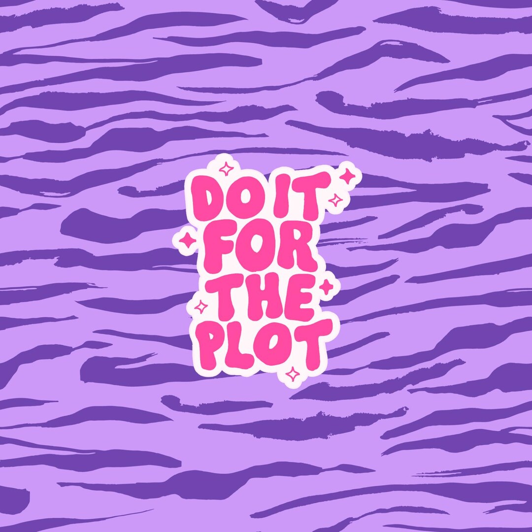 Do It for the Plot Vinyl Sticker, Laptop Decal - Etsy
