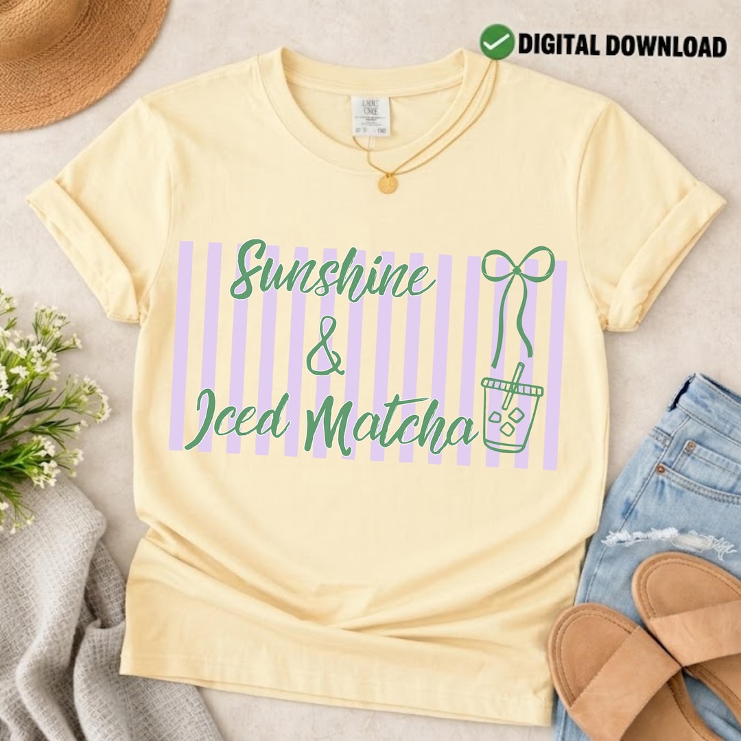 Sunshine & Iced Matcha PNG, Flirty Summer Vacation Shirt Sublimation ...