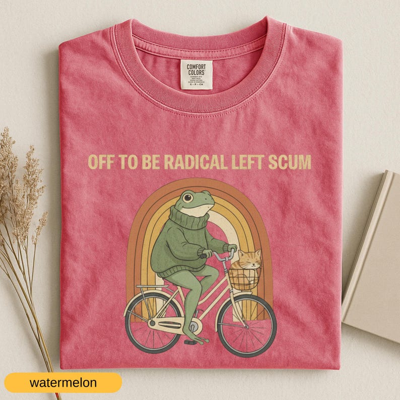 Comfort Colors off to Be Radical Left Scum Shirt, Frog and Cat on ...