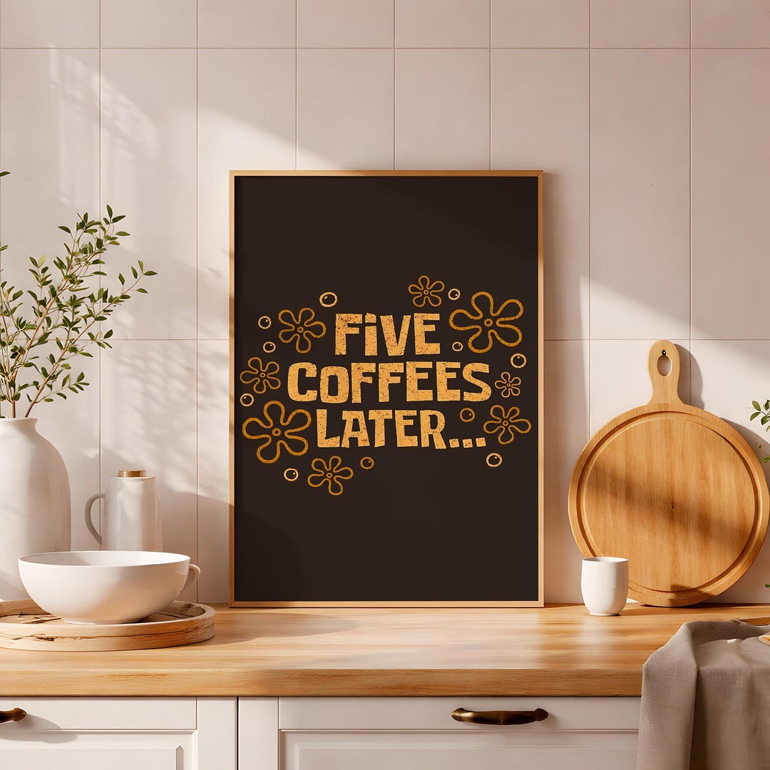Funny Coffee Bar Poster – Five Coffees Later Quote Print – Retro Cafe ...