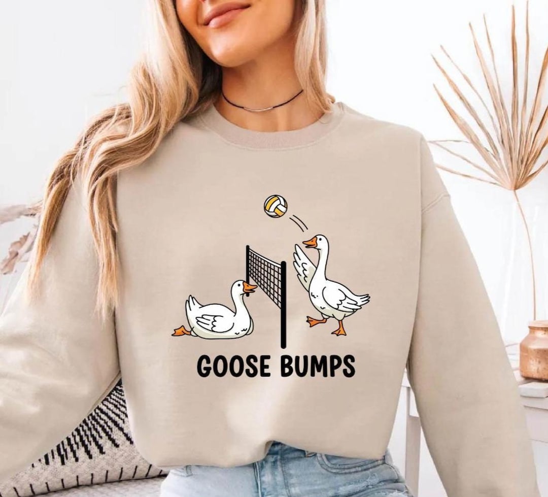Goose Volleyball Sweatshirt, Goose Bump Set Spike Sweats, Silly Goose ...