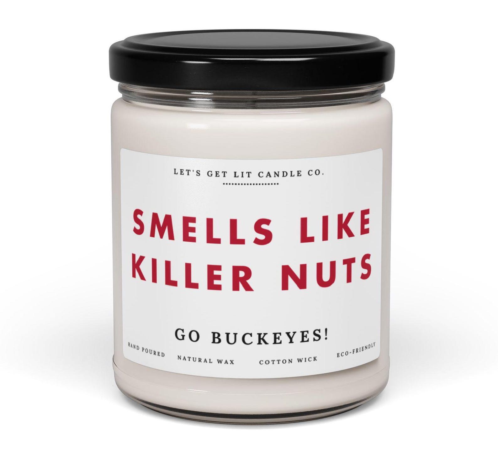 Smells Like Killer Nuts, Ohio Buckeye Fan, Go Buckeyes, We're the ...