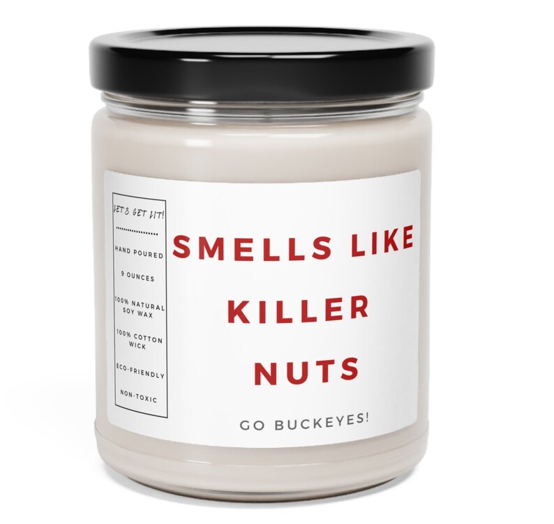 Smells Like Killer Nuts, Ohio Buckeye Fan, Go Buckeyes, We're the ...
