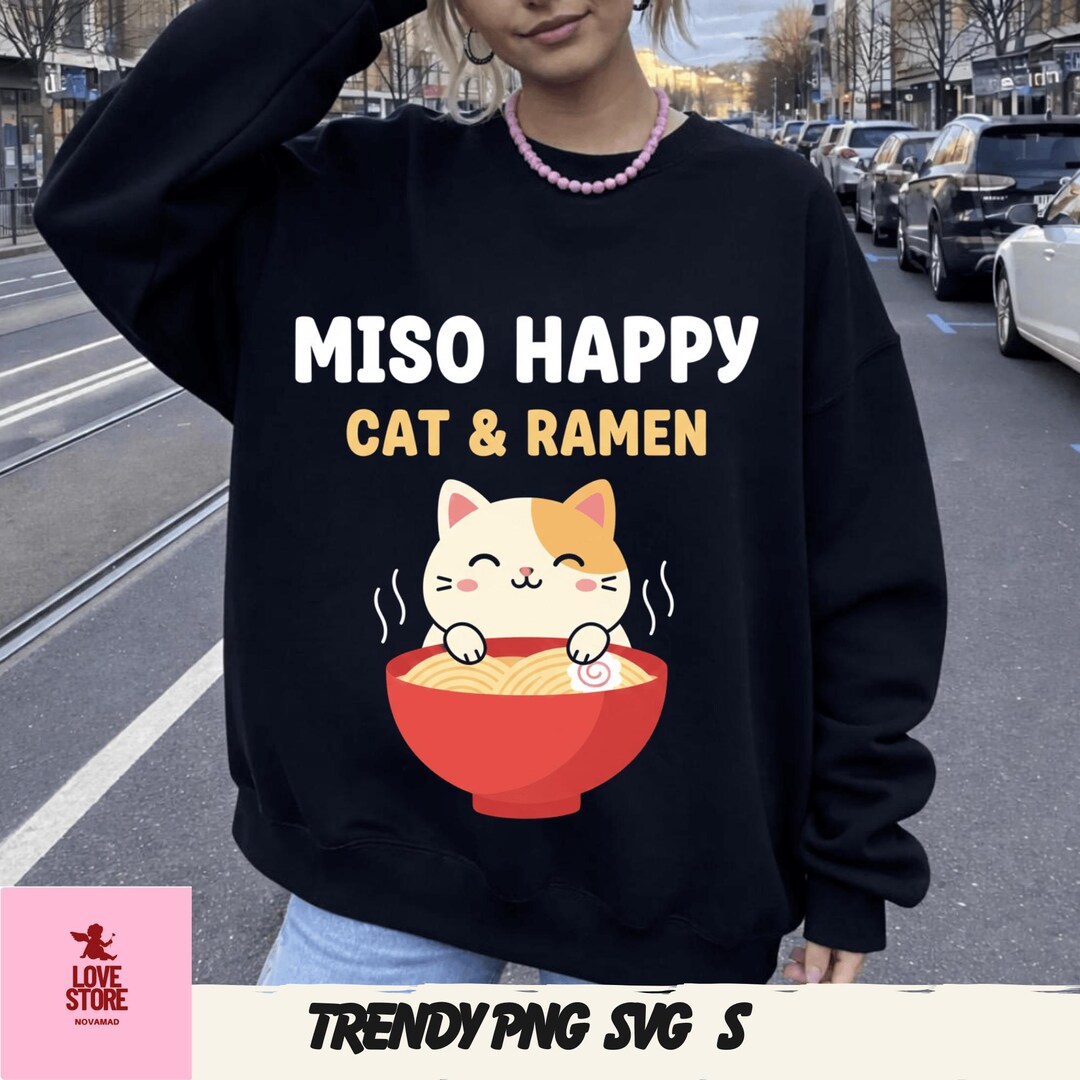 Miso Happy Cat & Ramen PNG SVG: Kawaii Cat Ramen Art Food Lover Png Svg ...