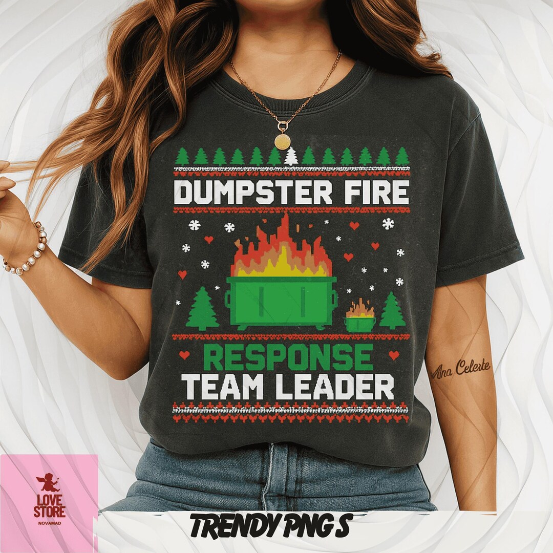 Dumpster Fire Response Team Leader PNG: Funny Christmas Humor, Ugly ...