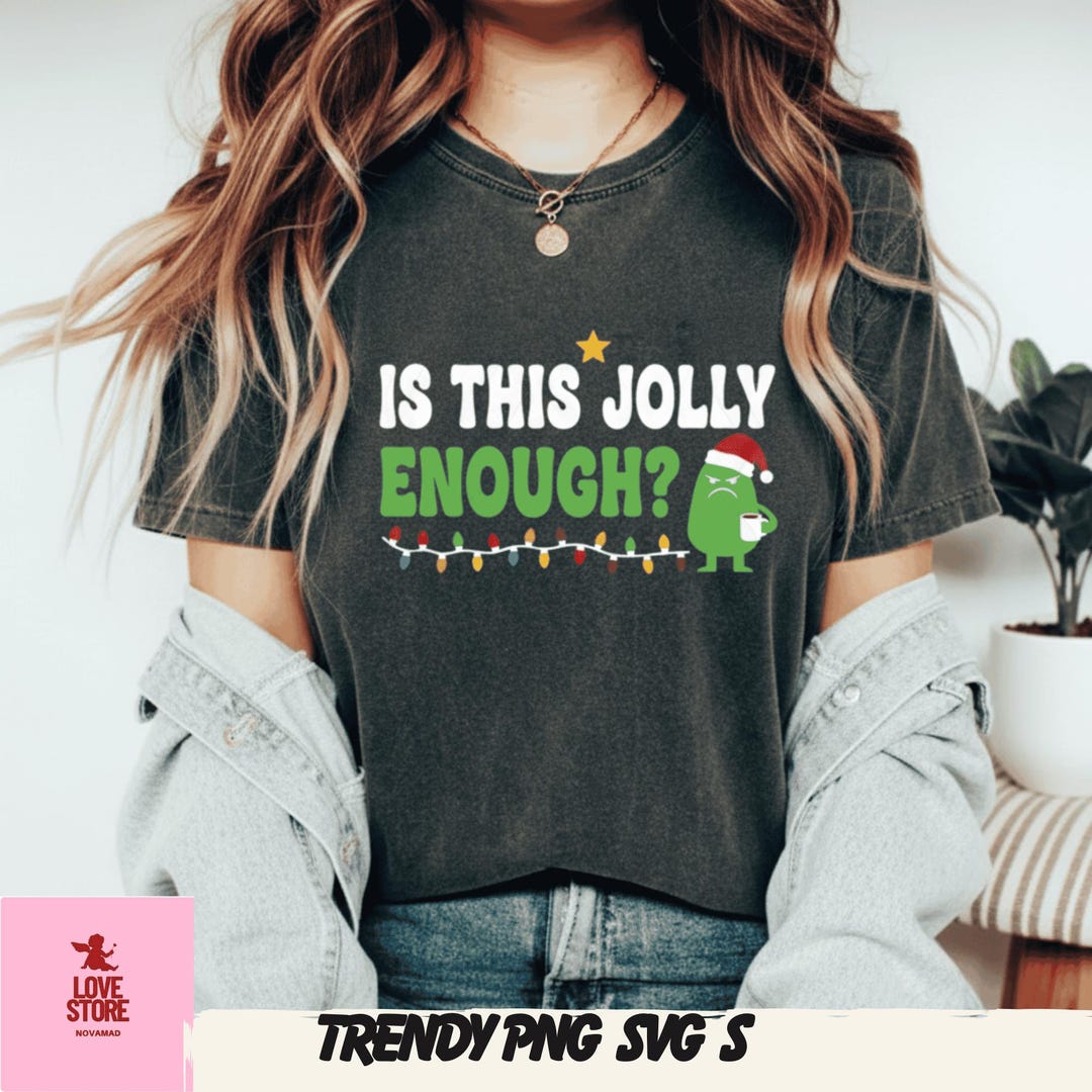 Is This Jolly Enough PNG: Christmas Humor Holiday Theme Png Sarcastic ...