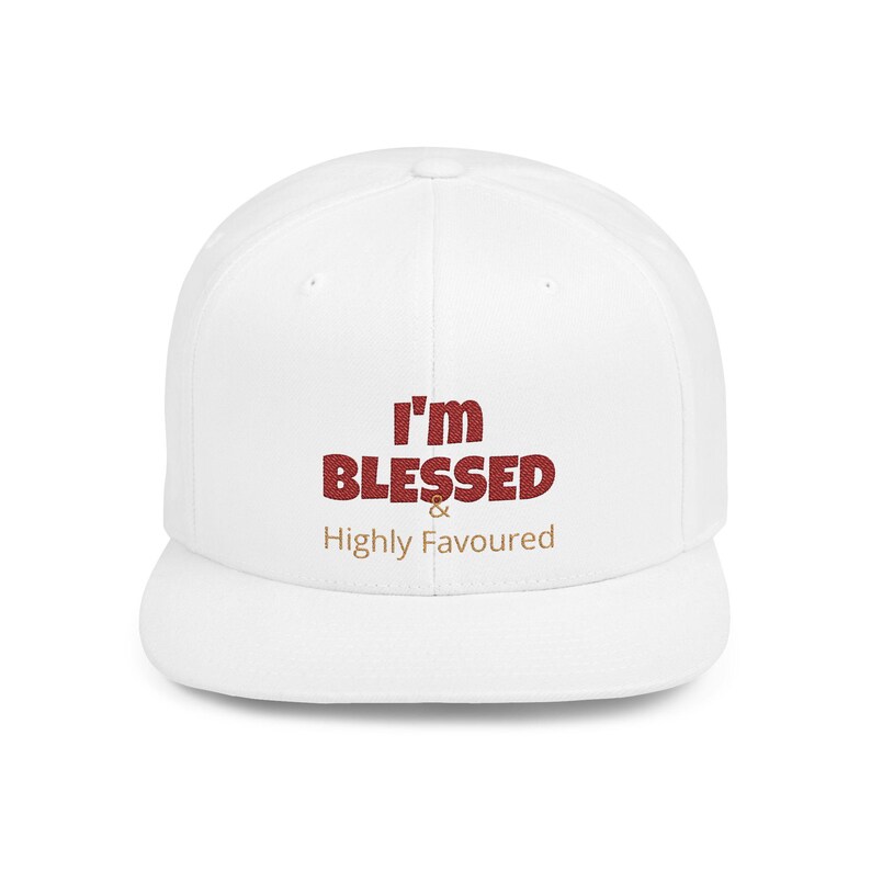 I'm Blessed Highly Favoured Flat Bill Snapback | Inspirational Faith ...