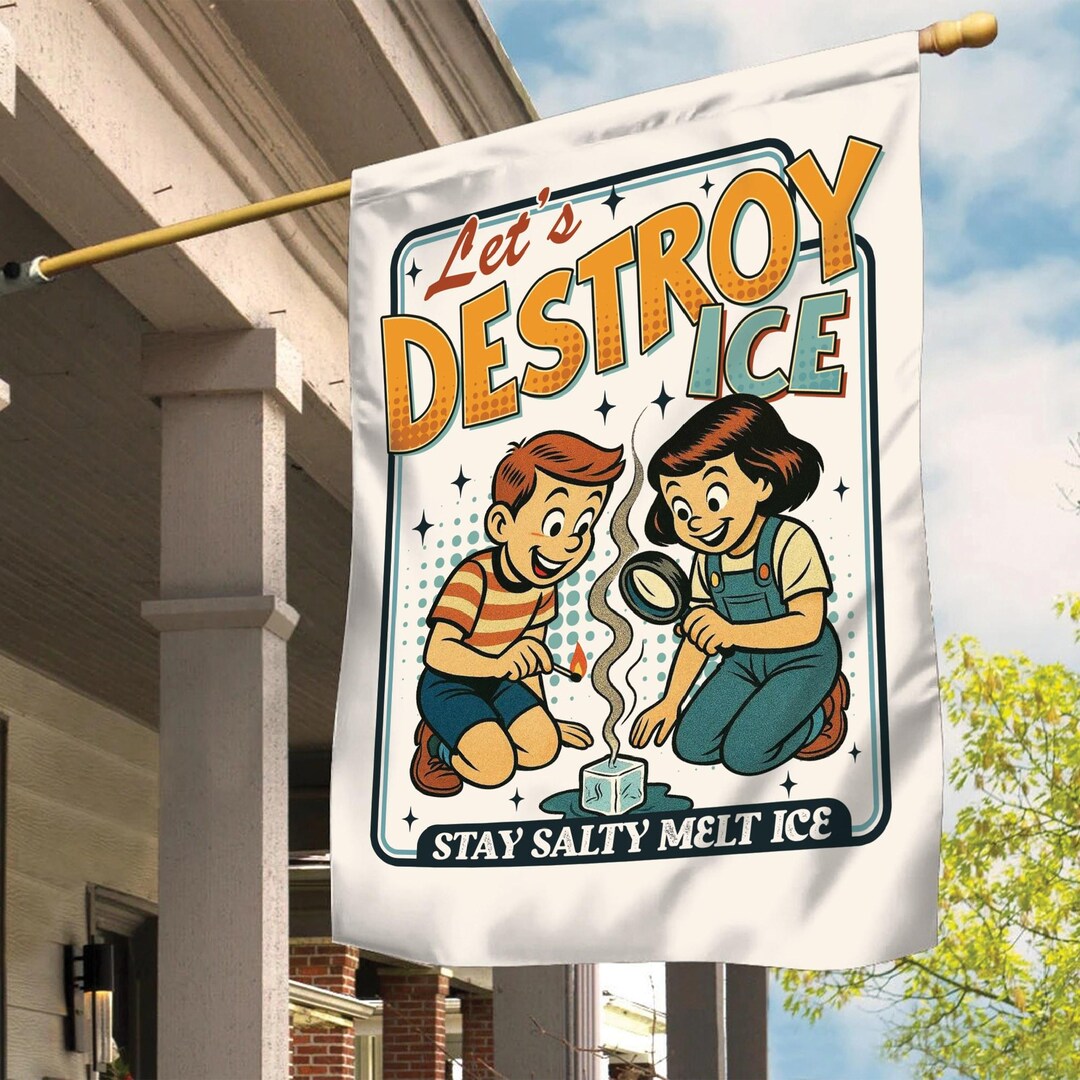 Let's Destroy Ice Flag, Stay Salty Melt Ice, Anti Ice Anti Trump Fdt ...