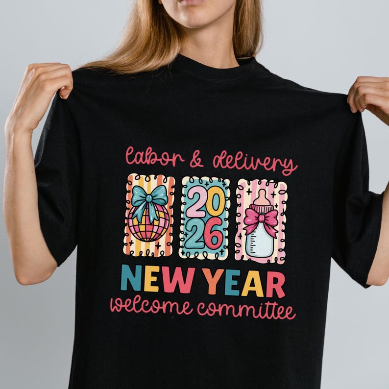 Labor & Delivery 2026 New Year Welcome Committee Long Sleeve T-shirt ...