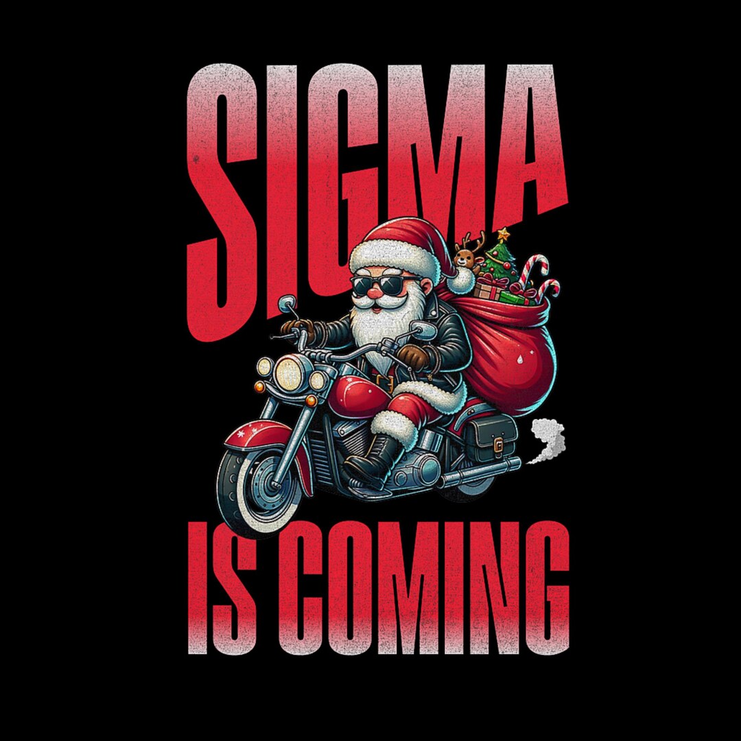 Sigma is Coming Santa Rizzmas Funny Christmas 2025 PNG, Holiday T-shirt ...