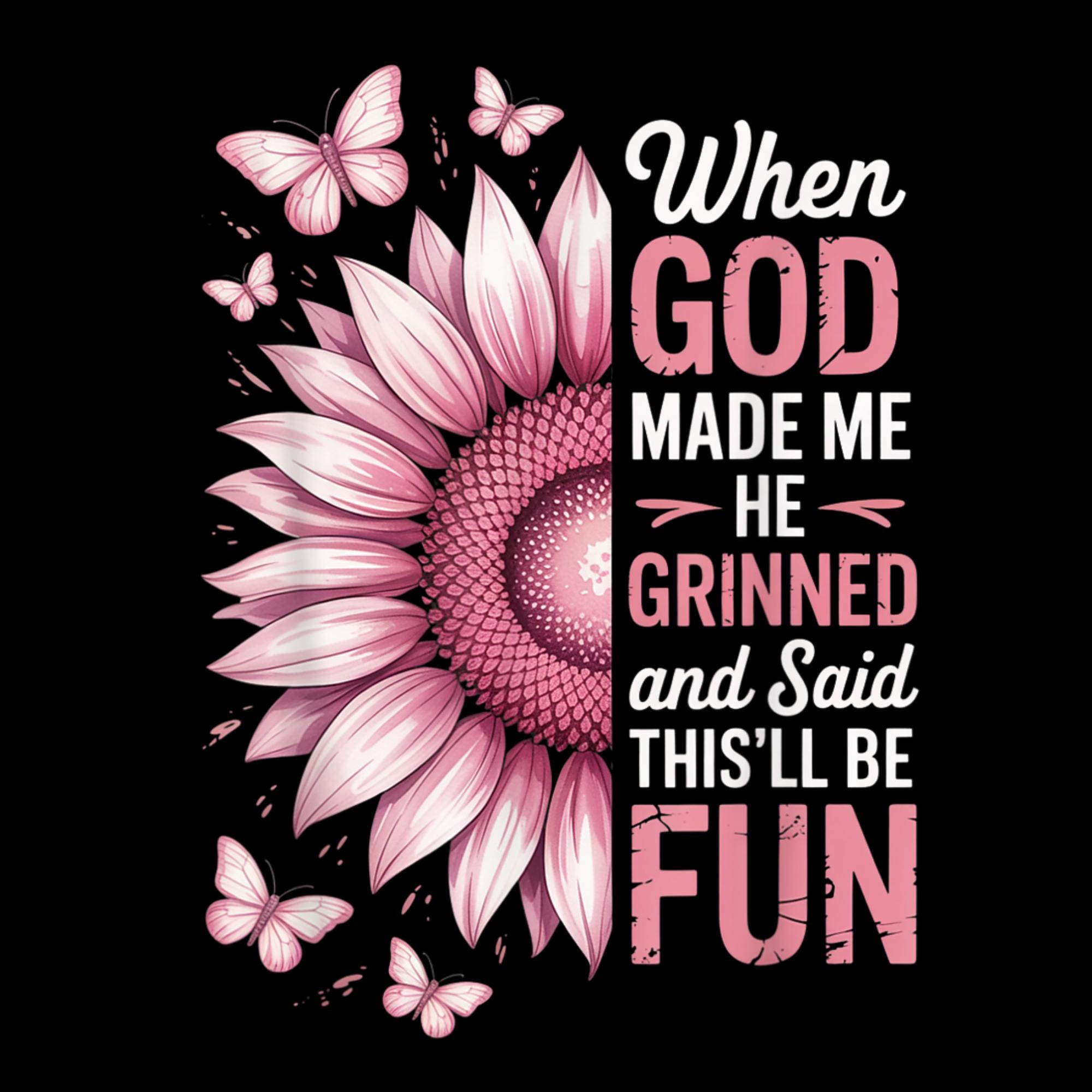 When God Made Me He Grinned and Said - Etsy
