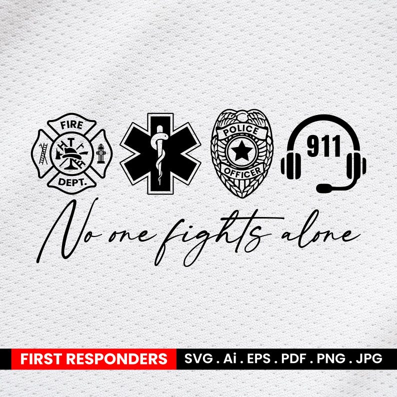 No One Fights Alone First Responder SVG PNG | Police Fire EMS ...