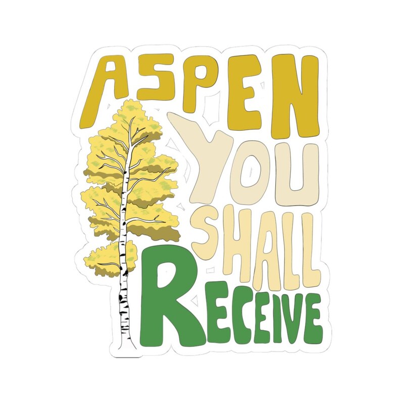 Aspen You Shall Receive Sticker | Funny Pun Sticker - Etsy