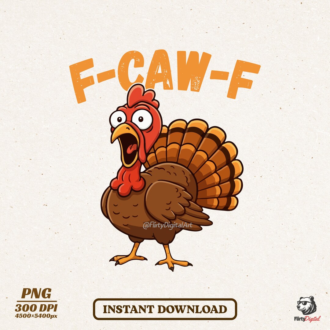 Funny Turkey F-CAW-F Meme PNG, Thanksgiving FCAWF Shirt Design (digital ...