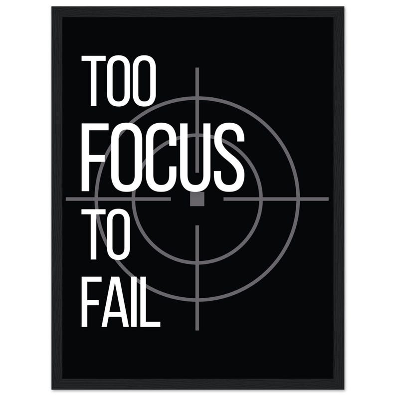 Too Focus to Fail | Motivational Wall Art | Large Wall Art & Digital ...