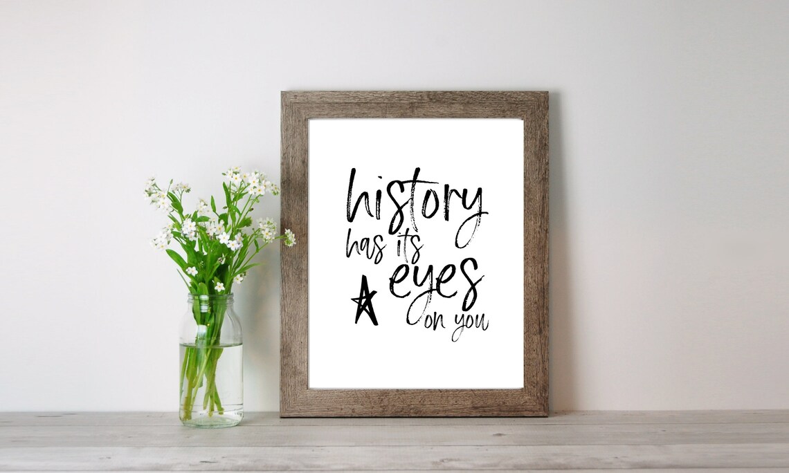 History Has Its Eyes on You Hamilton Digital PDF 8x10 Art Print - Etsy