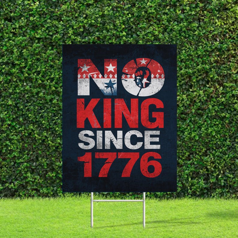 Rejecting Kings Since 1776 Yard Sign, Political Protest Art (digital ...