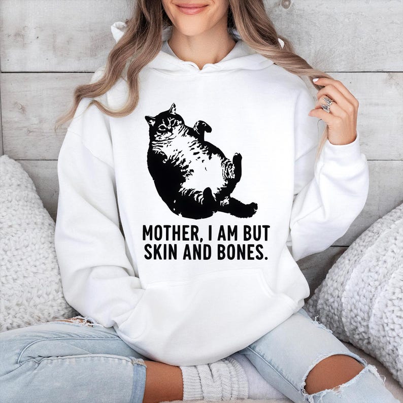 Mother I Am but Skin and Bones Hoodie: Dramatic Hungry Animal Meme - Etsy