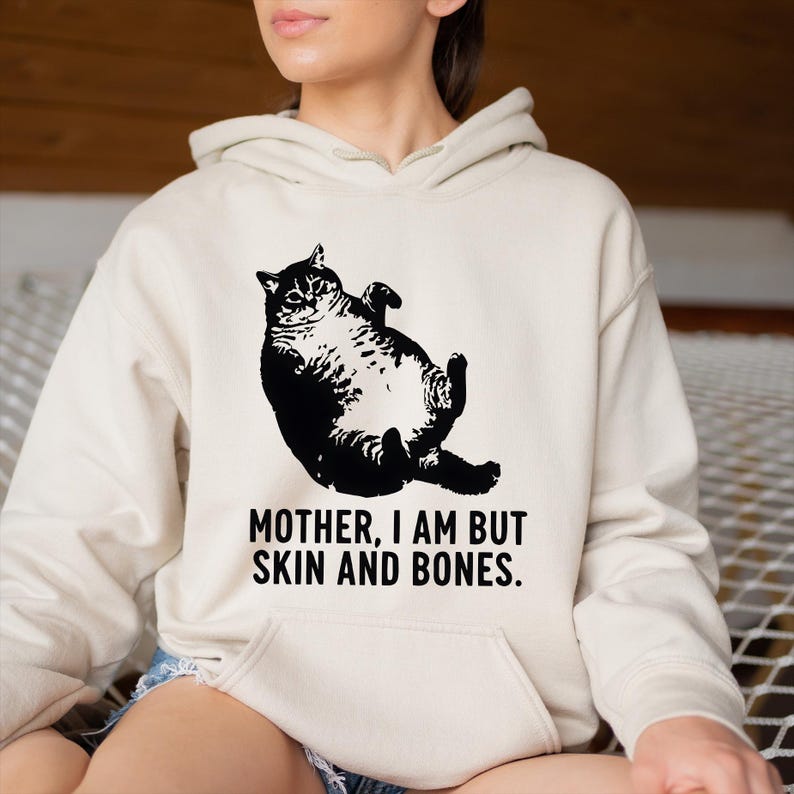 Mother I Am but Skin and Bones Hoodie: Dramatic Hungry Animal Meme - Etsy