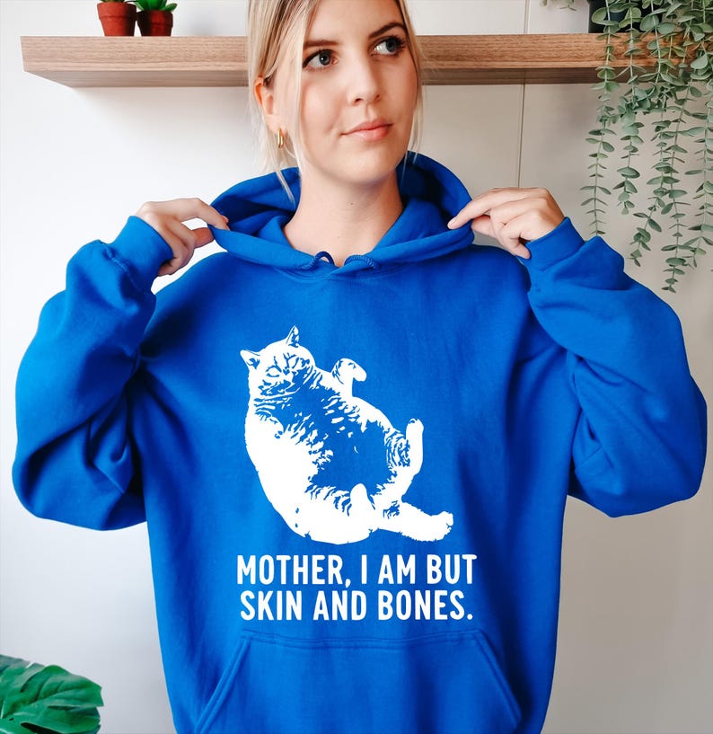 Mother I Am but Skin and Bones Hoodie: Dramatic Hungry Animal Meme - Etsy