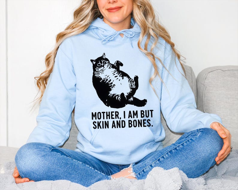 Mother I Am but Skin and Bones Hoodie: Dramatic Hungry Animal Meme - Etsy