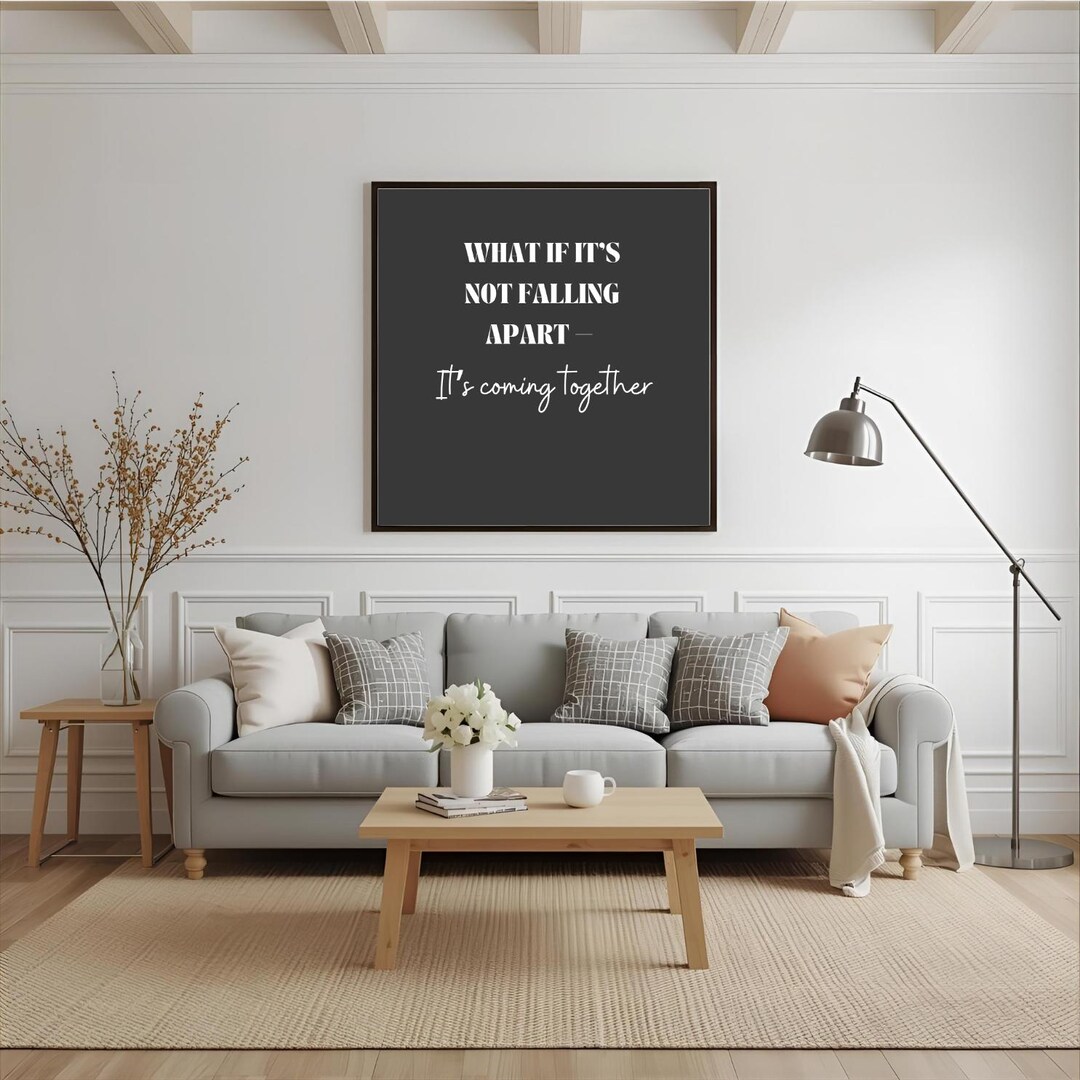 What If It’s Not Falling Apart Wall Art | Modern Minimalist Quote ...