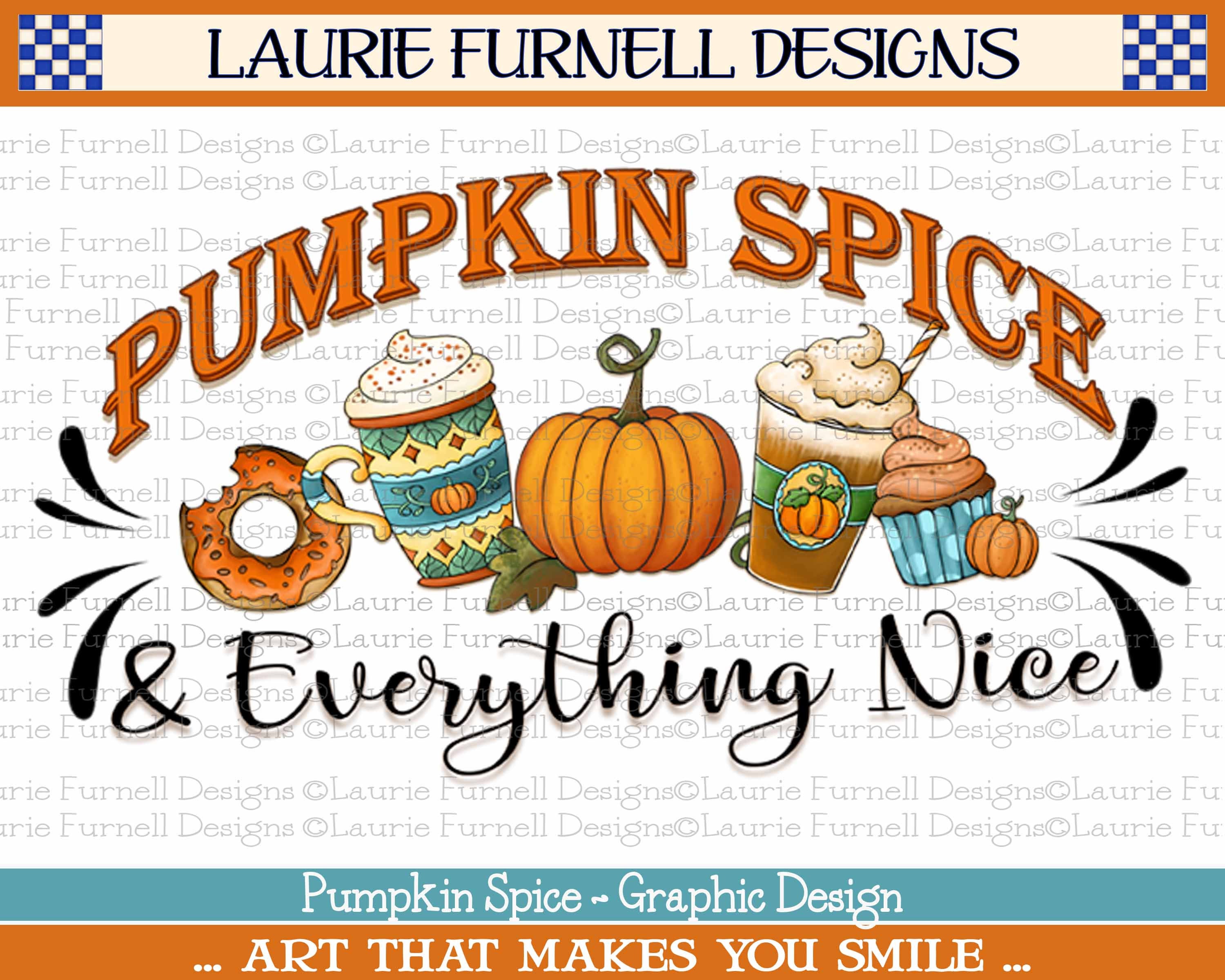 Pumpkin Spice and Everything Nice PNG, Fall Png, Pumpkin Spice Latte ...