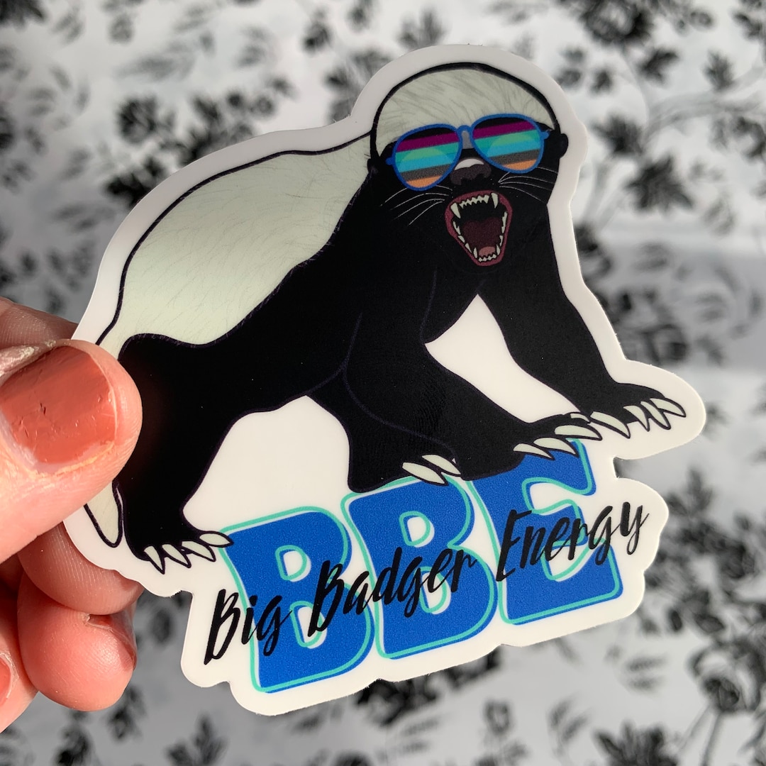 Honey Badger BBE Big Badger Energy Funny Sticker for Laptop or Water ...