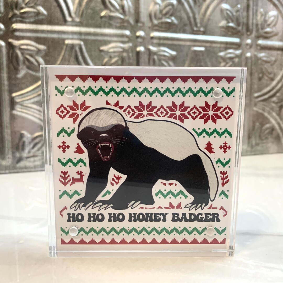 Honey Badger Ho Ho Ho Honey Badger Holiday Decor Don’t Call Me Honey ...