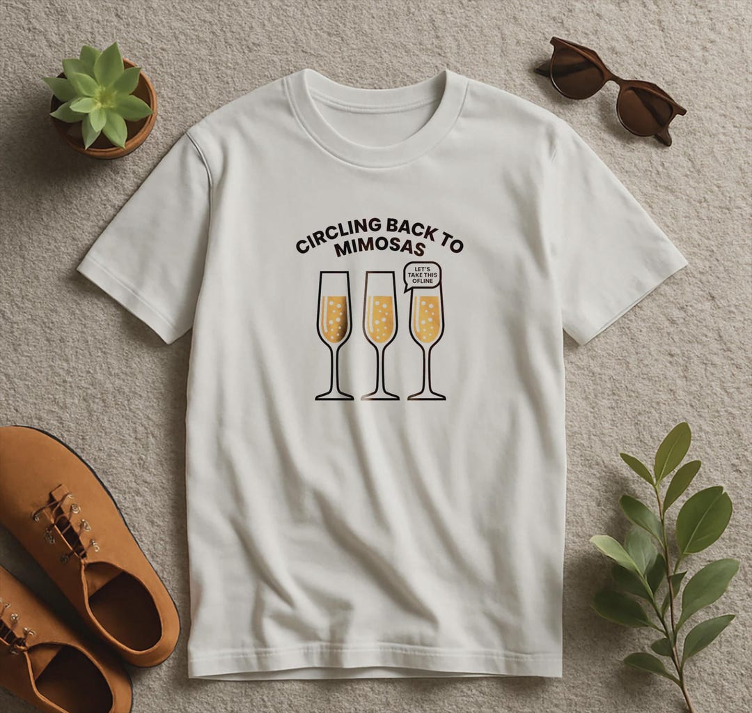 Circling Back to Mimosas Funny Brunch Tee | Corporate Humor Office Work ...
