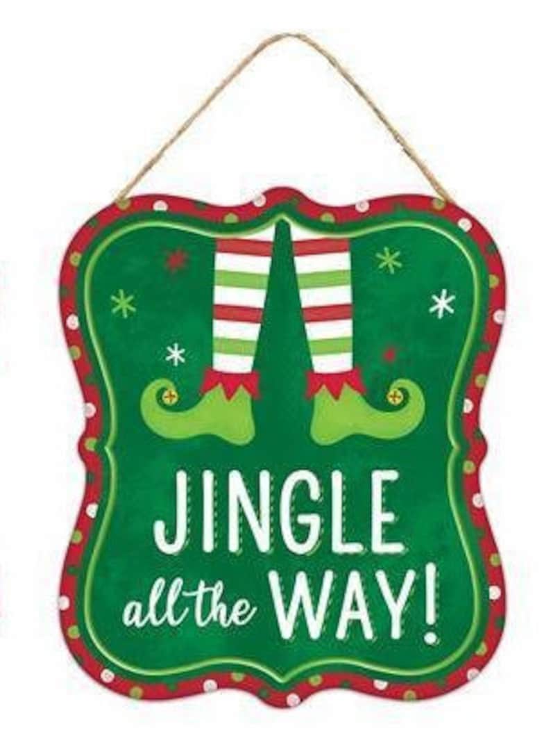 Jingle All the Way Elf Metal Sign 7L X 5H Price for One Sign You Can ...