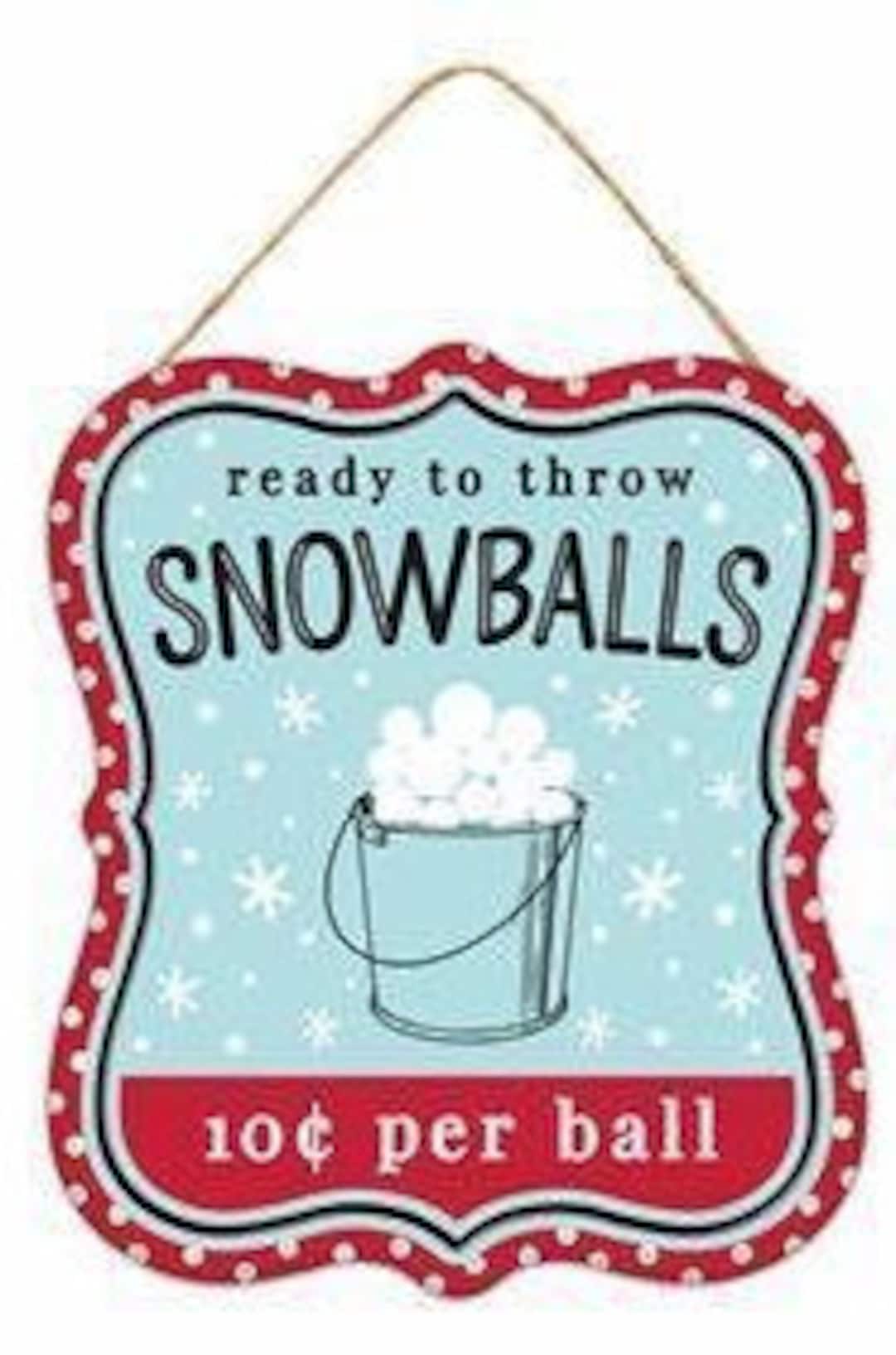 Ready to Throw Snowballs Metal Sign 7L X 5H Price for One Sign You Can ...