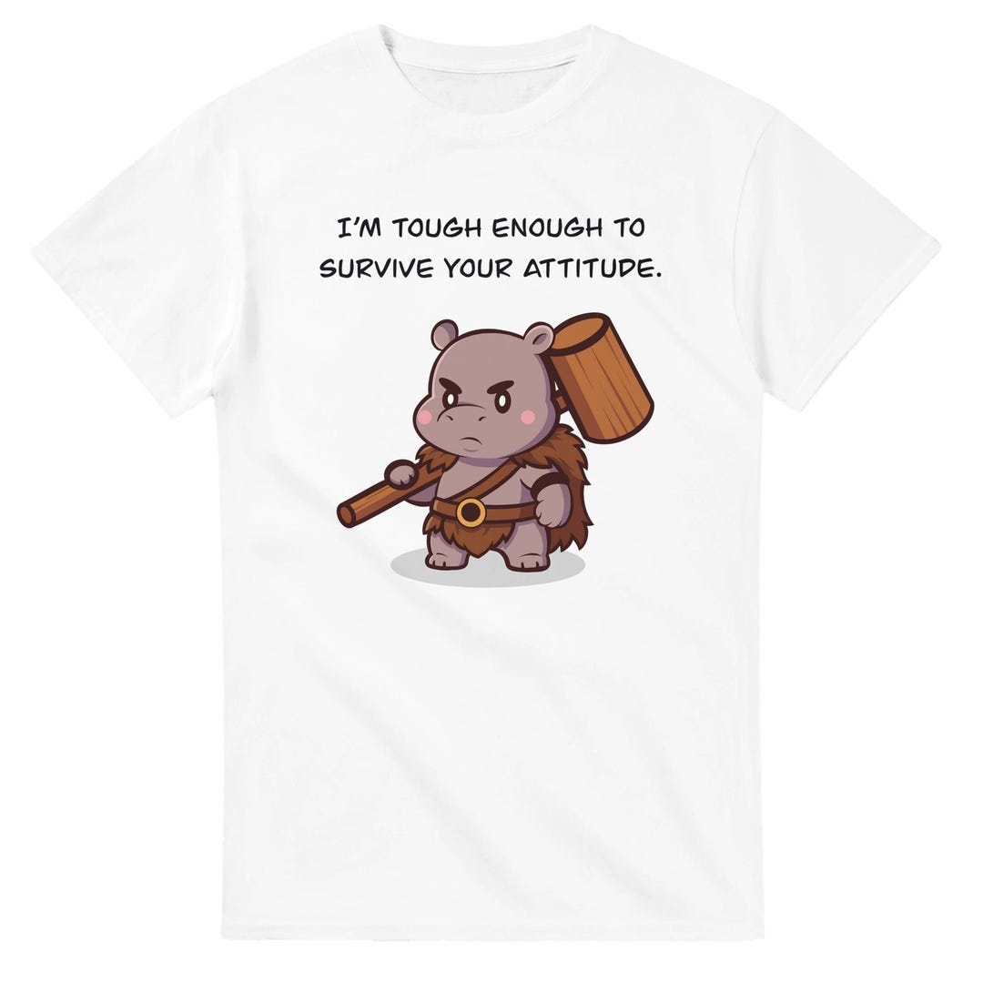 Tough Hippo |attitude Survival | Heavyweight Cotton Tee - Etsy