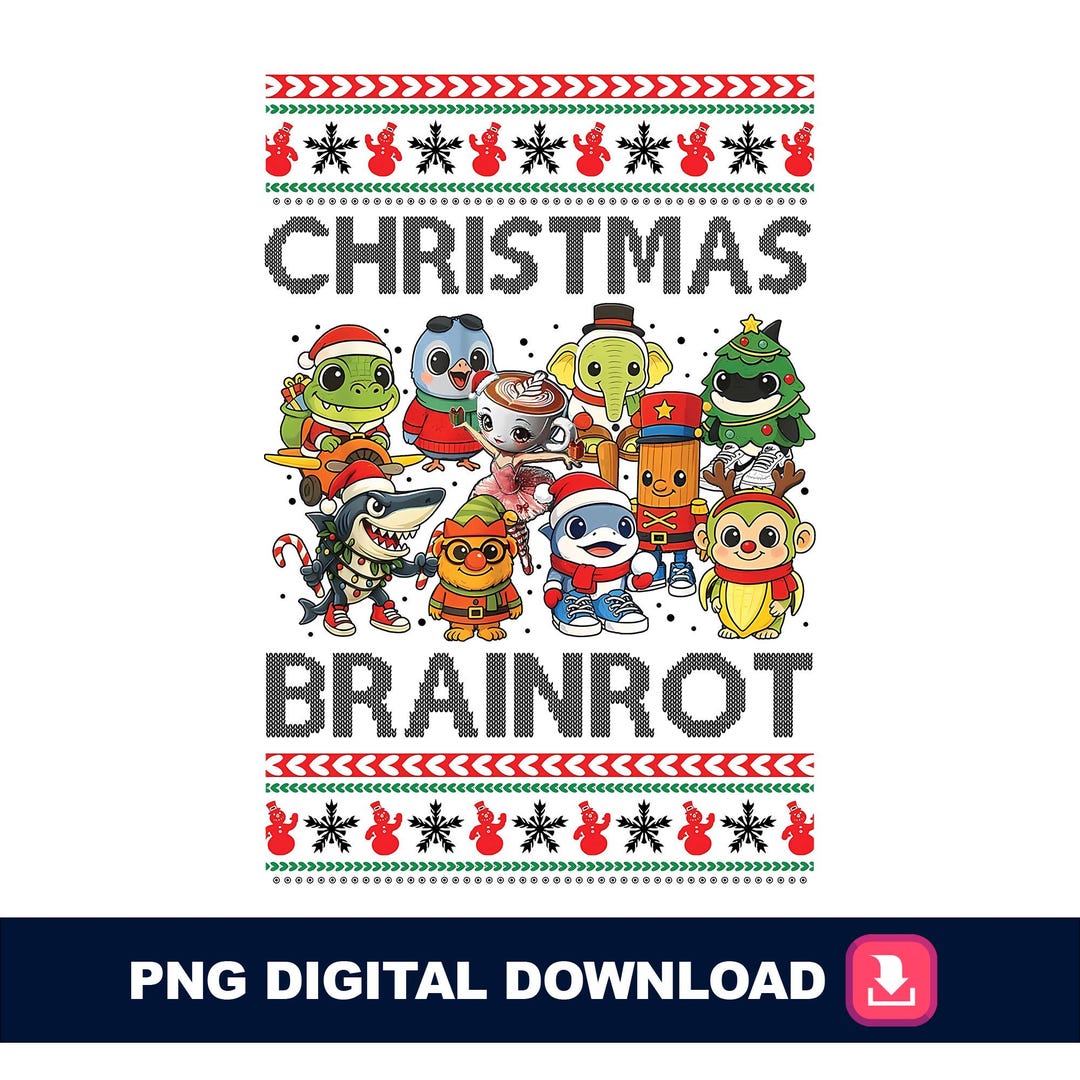 Christmas Brain Rot Meme Ugly Christmas PNG, Kids Youth Unisex Holiday ...