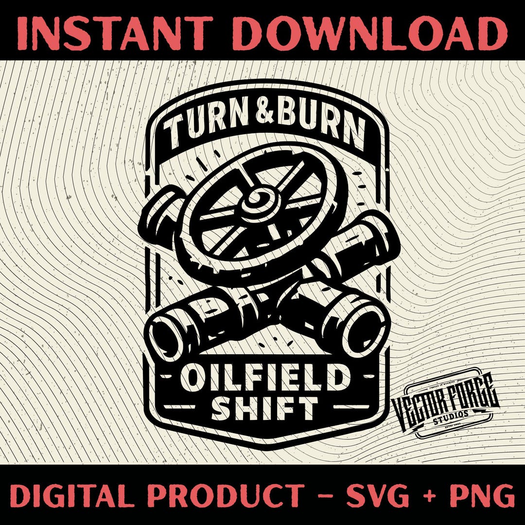 Turn & Burn Oilfield Shift Patch SVG - CNC Ready File - Etsy