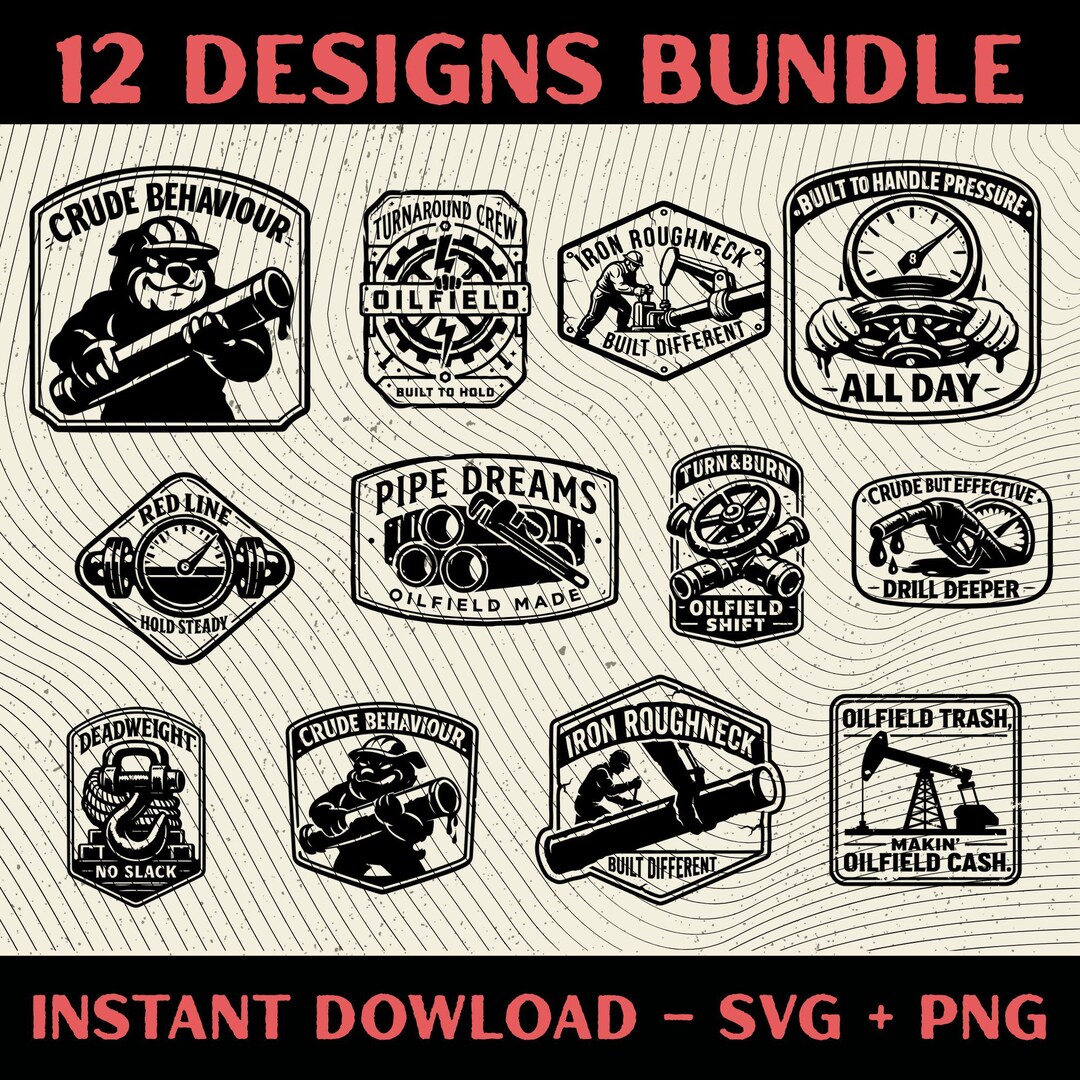 Oilfield Life Patches SVG Bundle - 12 Crude Behavior Roughneck Designs ...