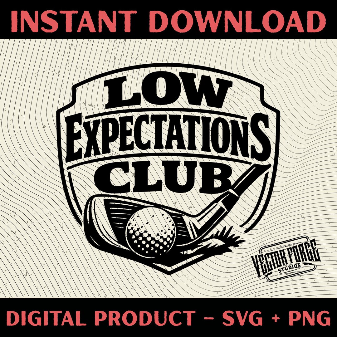 Low Expectations Club Golf SVG - Humorous Golfer PNG for Patches ...