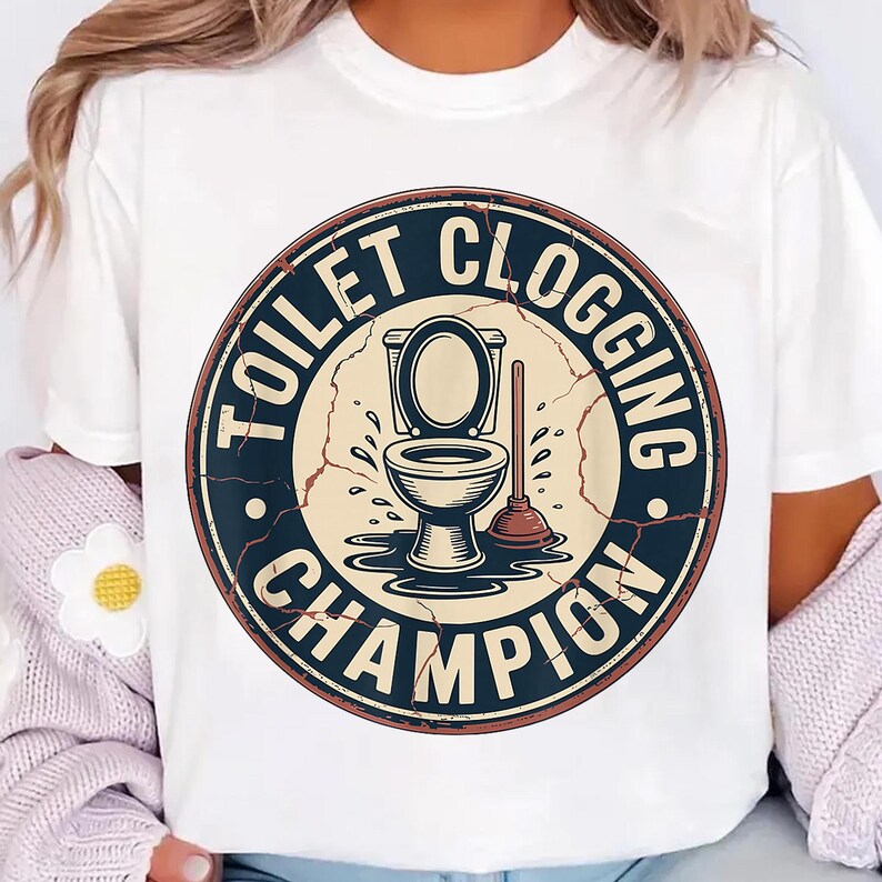 Toilet Clogging Champion PNG, Funny Bathroom Humor Design, Vintage ...